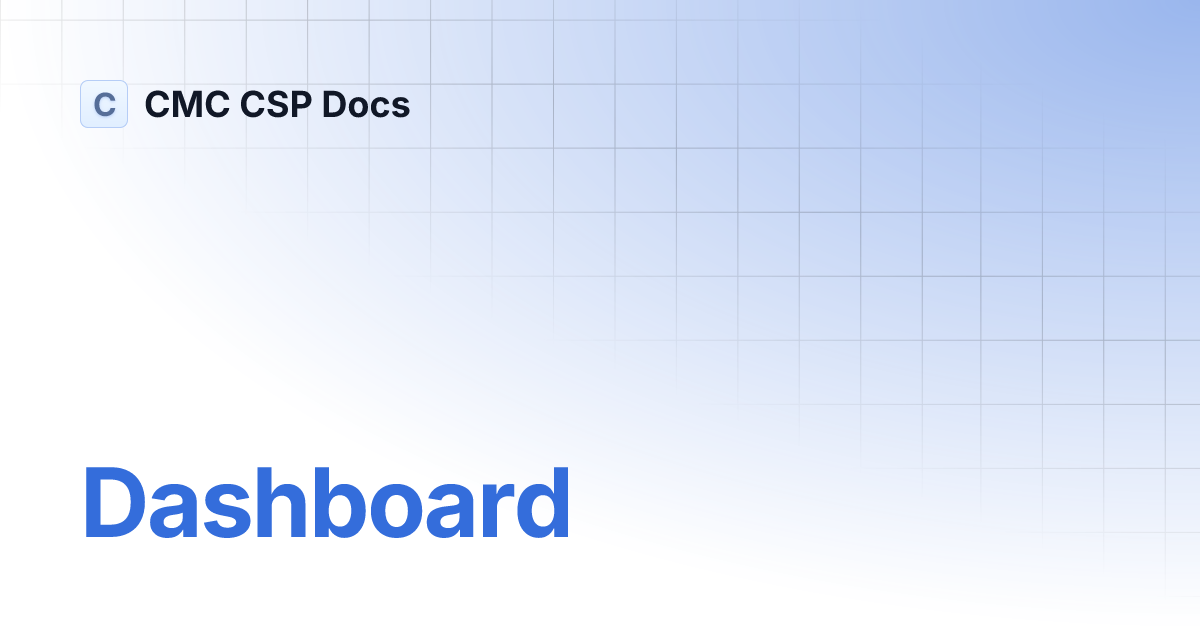 Dashboard | CMC CSP Docs