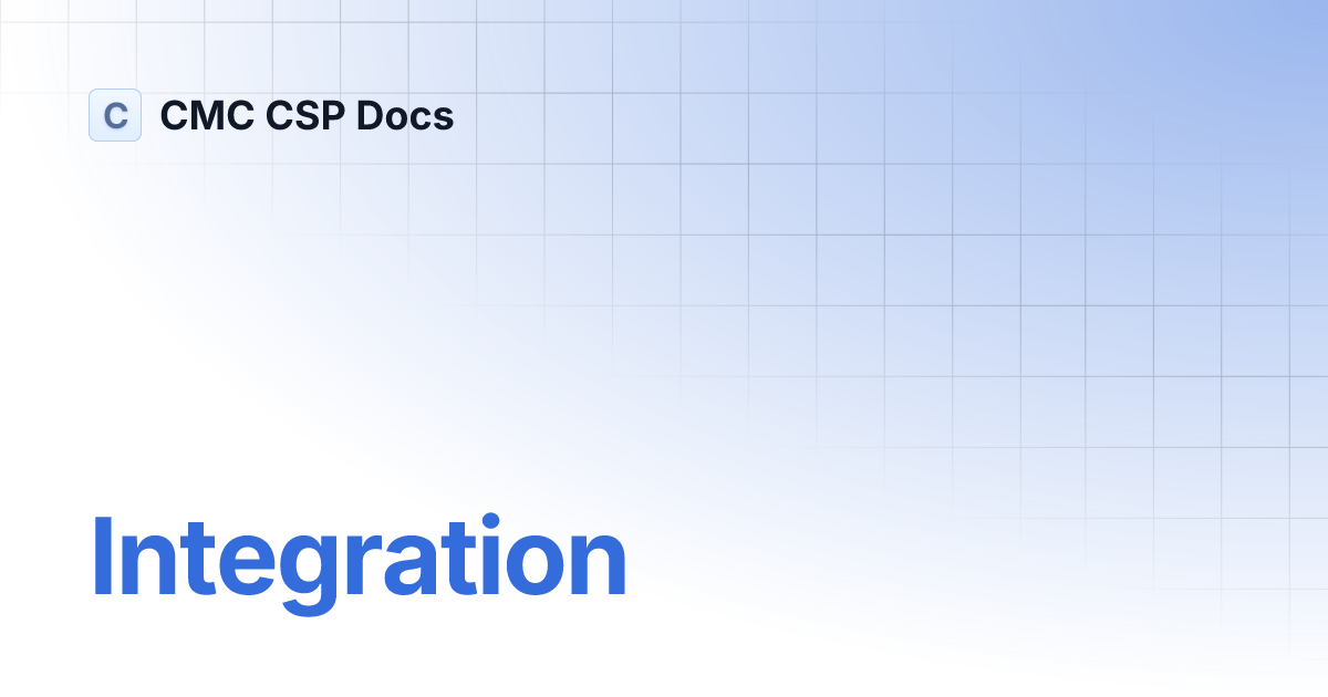 Integration | CMC CSP Docs