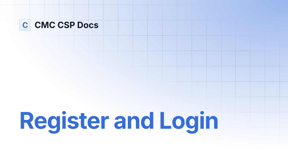 Register and Login | CMC CSP Docs
