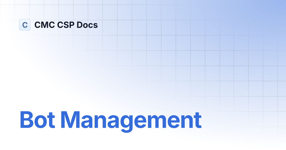 Bot Management | CMC CSP Docs