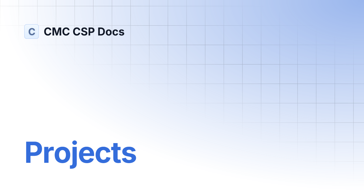 Projects | CMC CSP Docs