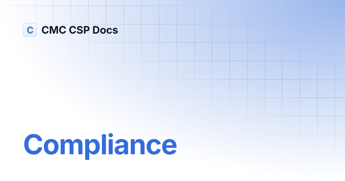 Compliance | CMC CSP Docs